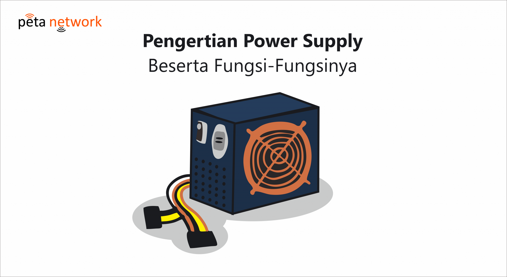 Apa itu Power Supply? dan Memahami Fungsinya - Peta Network