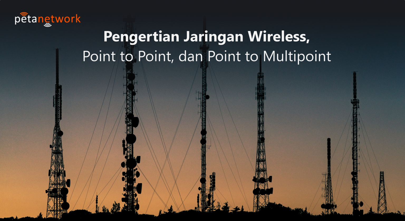 Pengertian Jaringan Wireless, PTP, dan PTMP - Peta Network